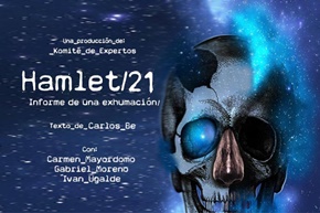TEATRO: Hamlet/21: informe de una Exhumación. » Citeyoco
