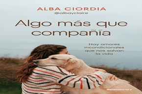 LIBROS: ‘Algo más que compañía’, la vida que se sana a cuatro patas ...